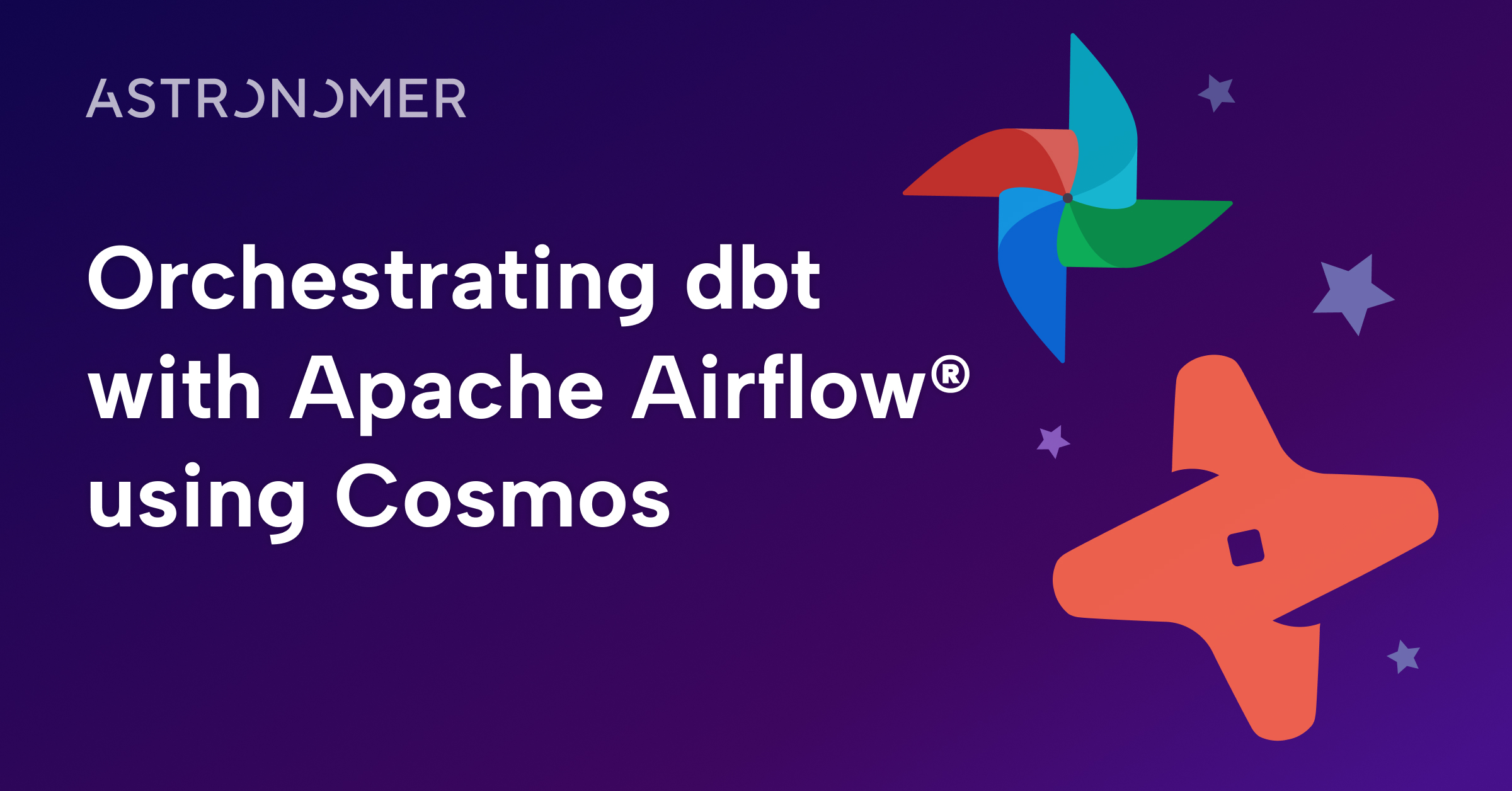 Orchestrating dbt with Apache Airflow® using Cosmos